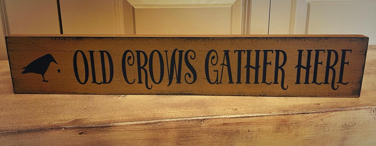 Old Crows Gather Here - Sign – Saltbox Primitives